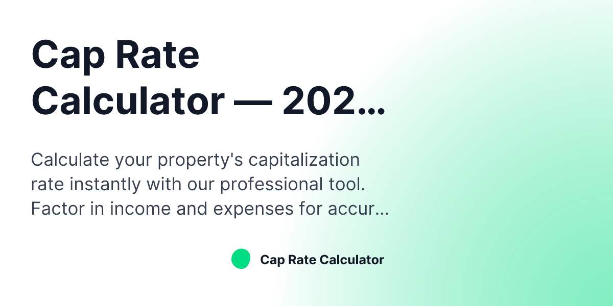 Cap Rate Calculator — 2026 Yield — Cap Rate Calculator